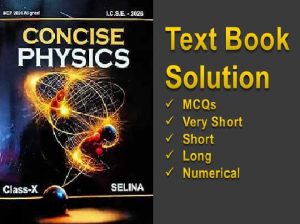 Concise Physics ICSE Class-10 Solutions Selina Publishers - ICSEHELP