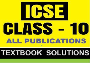 ICSE Class-10 Textbook Solutions: Syllabus Paper Notes Study Materials ...