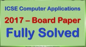ICSE Computer Application 2017 Paper Solved Previous Year - ICSEHELP