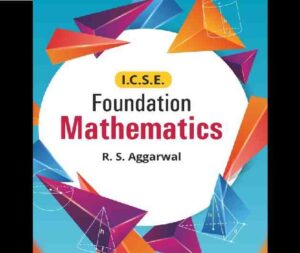 RS Aggarwal ICSE Class-9 Foundation Maths Solutions - ICSEHELP