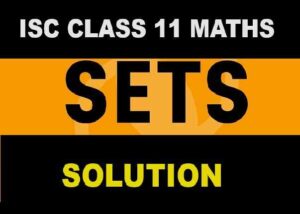 Sets ML Aggarwal ISC Class-11 Maths Solutions Ch-1 - ICSEHELP