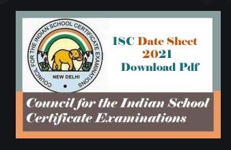 ISC 12th Date Sheet 2021 Examination Time Table - ICSEHELP