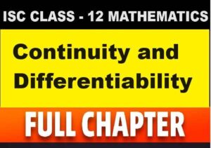 Continuity and Differentiability for ISC Class-12 Maths Understanding Solutions - ICSEHELP
