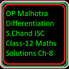 OP Malhotra Differentiation S.Chand ISC Class-12 Maths Solutions Ch-8 ...