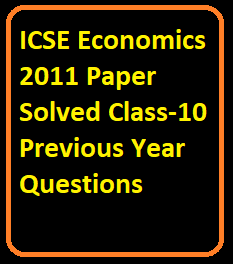 ICSE Economics 2011 Paper Solved Class-10 Previous Year Questions ...