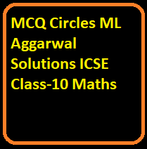 MCQ Circles ML Aggarwal Solutions ICSE Class-10 Maths - ICSEHELP