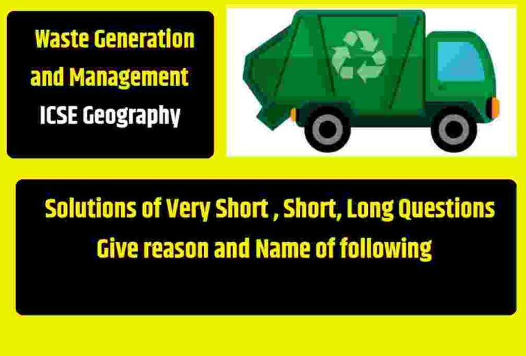 Waste Generation and Management: ICSE Solutions for Class 10 Geography ...