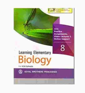 Learning Elementary to ICSE Biology for Class 8 Goyal Brothers Prakashan solutions - ICSEHELP