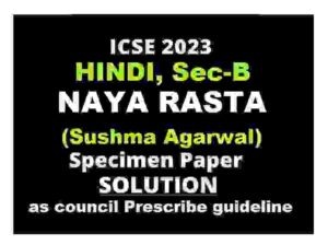 ICSE Hindi Specimen Paper 2023 Sec-B Naya Rasta Class 10 - ICSEHELP