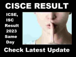 ICSE ISC Results Update 2023: Why CISCE Is in Silent Mode - ICSEHELP