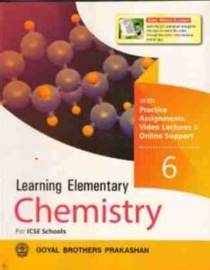 Learning Elementary Chemistry for Class 6 Goyal Brothers Prakashan - ICSEHELP