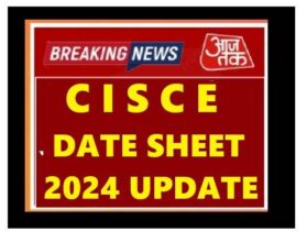 CISCE Date Sheet 2024 Update: Time Table for ICSE ISC Will Soon ...