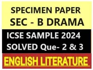 English Literature Specimen 2024: Sec-B Solutions of ICSE Sample Paper - ICSEHELP