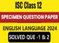 ISC English Language Specimen 2024: Solved Que-1 and 2 Sample Model Paper - ICSEHELP