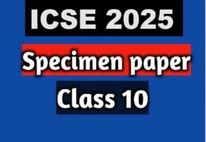 ICSE Specimen Paper 2025: CISCE Released Model Sample Paper - ICSEHELP