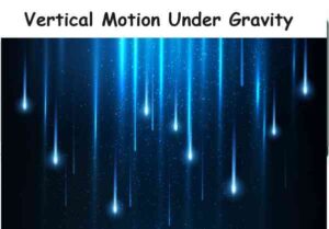 Vertical Motion Under Gravity: Numericals Class 11 Physics - ICSEHELP