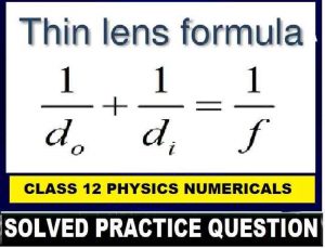 Lens Formula Numerical Class-12 Nootan ISC Physics Solution Ch-16 ...