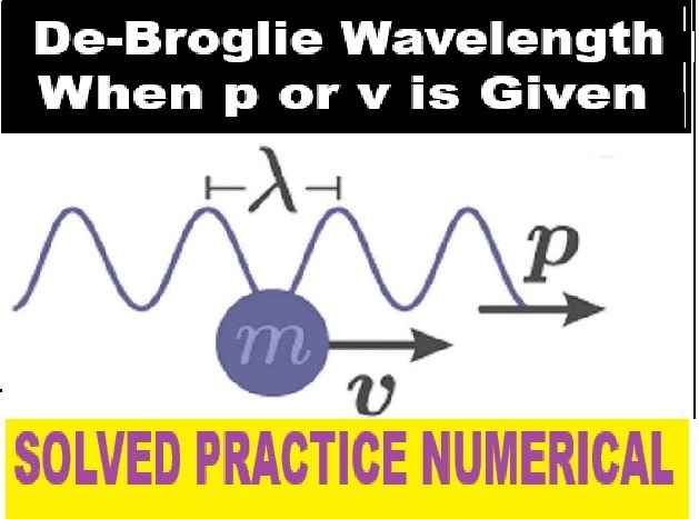 De-Broglie Wavelength Numerical When p or v is Given Class-12 Nootan ISC Physics Solution - ICSEHELP