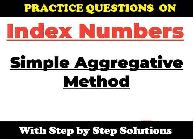 Index Numbers Class 11 OP Malhotra Exe-30A Simple Aggregate Method ISC ...