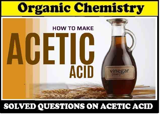 Acetic Acid Organic Chemistry Concise Class-10 Exe-12F Selina ICSE ...