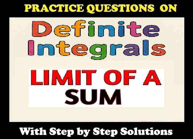 Definite Integrals Limit of Sum Exe-16D Class 12 OP Malhotra ISC Maths Solutions - ICSEHELP
