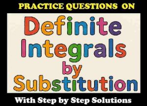 Definite Integrals by Substitution Exe-16B Class 12 OP Malhotra ISC ...