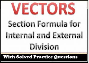 Section Formula for Internal and External Division in Vectors Class 12 ...