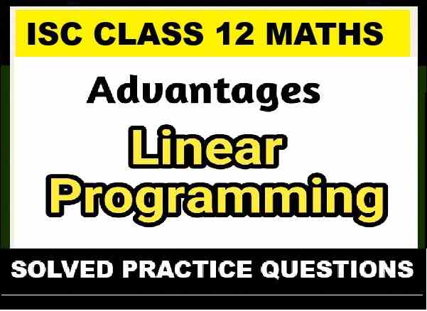 Advantages of Linear Programming Class 12 OP Malhotra Exercise 28C ISC ...