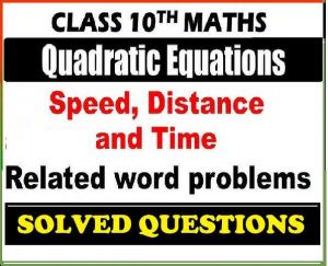 Quadratic Equations Word Problems on Distance, Speed and Time Class 10 ...